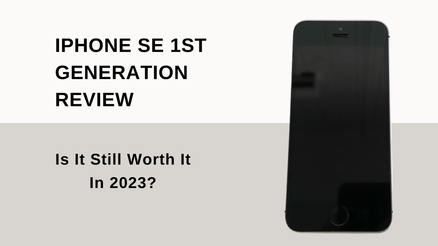 iPhone SE 1st Generation Review- Is It Worth It In 2023? - Byteable Tech